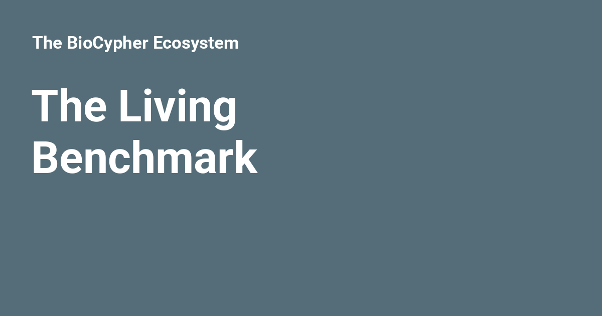 The Living Benchmark - The BioCypher Ecosystem