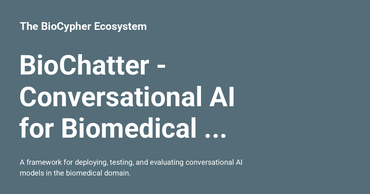 BioChatter - Conversational AI for Biomedical Applications - The BioCypher Ecosystem