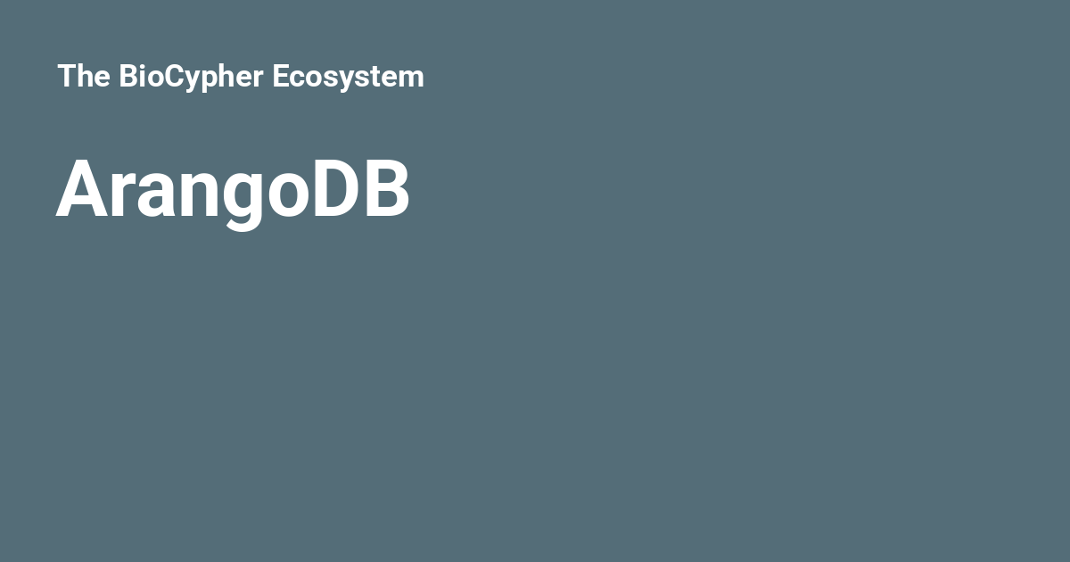 ArangoDB - The BioCypher Ecosystem